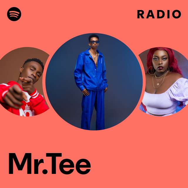 Mr.Tee Radio - playlist by Spotify | Spotify