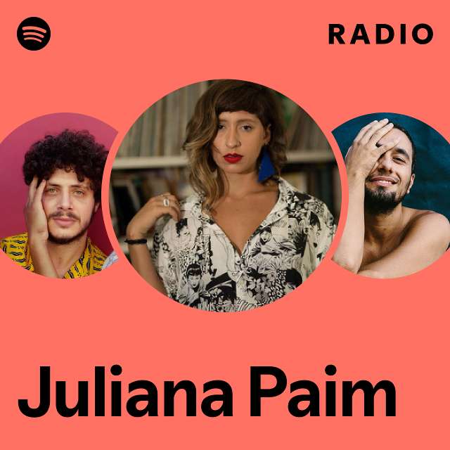 Juliana Paim Radio - playlist by Spotify | Spotify