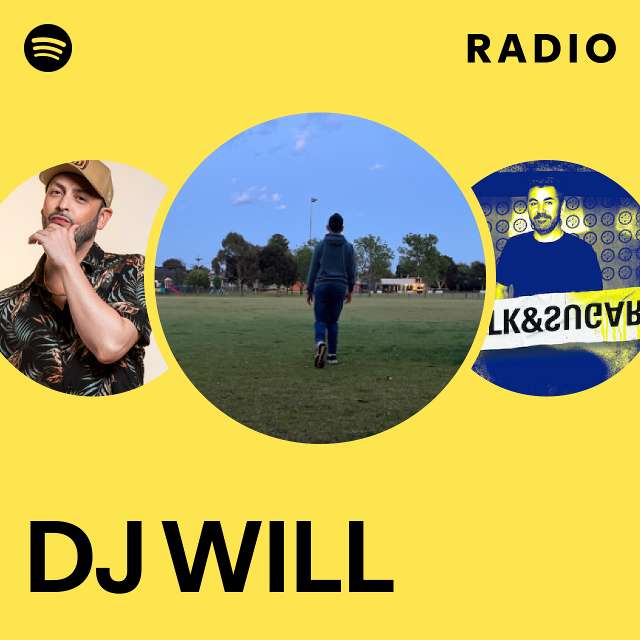DJ WILL Radio - playlist by Spotify | Spotify