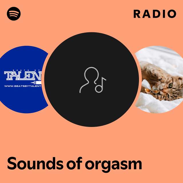 Sounds of orgasm Radio - playlist by Spotify | Spotify