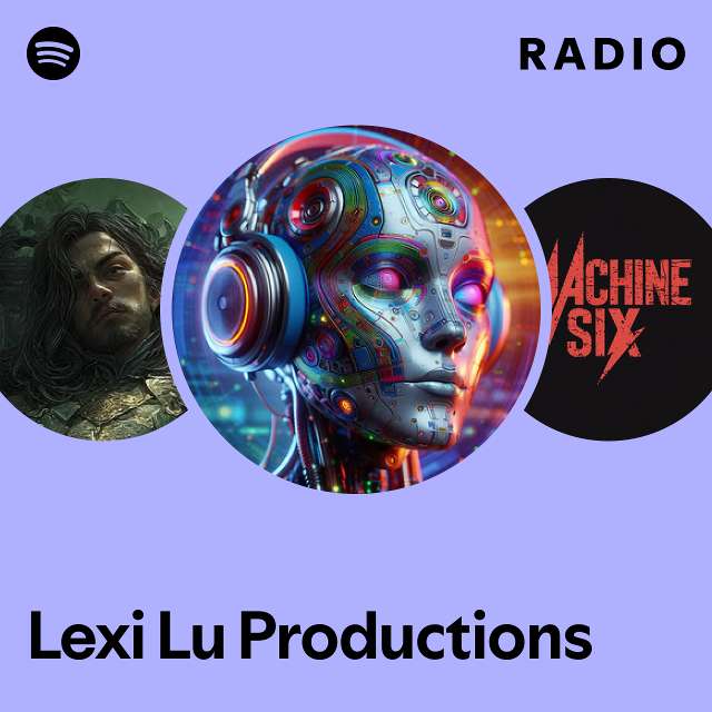 Lexi Lu Productions Radio - playlist by Spotify | Spotify