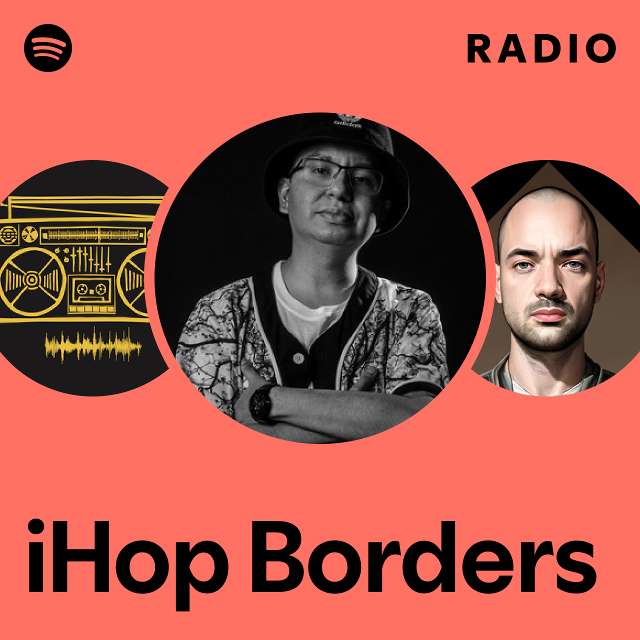 iHop Borders Radio - playlist by Spotify | Spotify