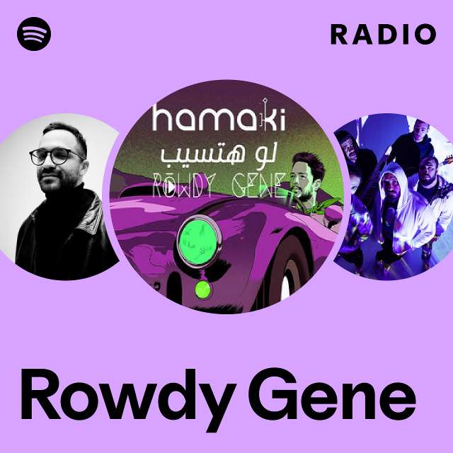 Rowdy Gene Radio - playlist by Spotify | Spotify