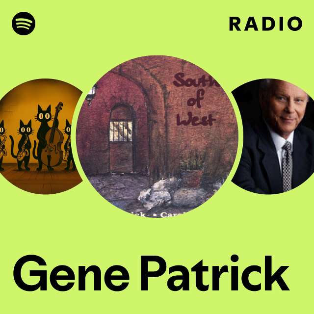 Gene Patrick Radio - playlist by Spotify | Spotify