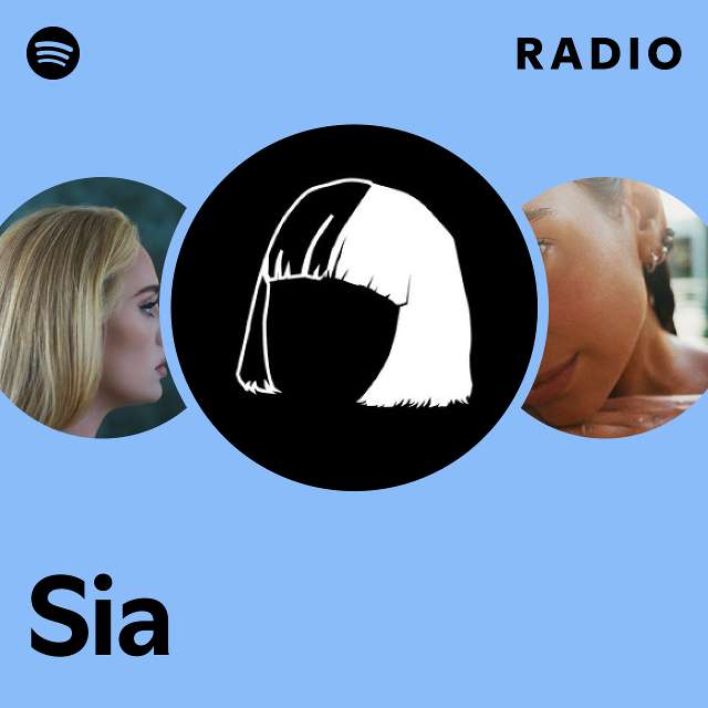 Sia Radio - playlist by Spotify | Spotify