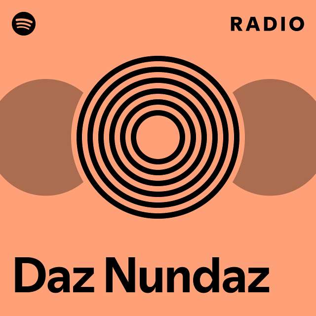 Daz Nundaz Radio - playlist by Spotify | Spotify