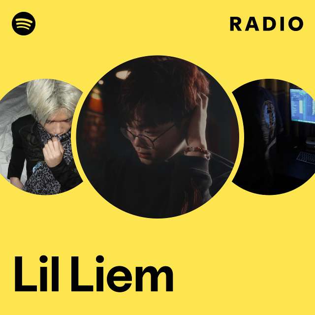 Lil Liem Radio - playlist by Spotify | Spotify