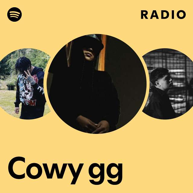 Cowy gg Radio - playlist by Spotify | Spotify