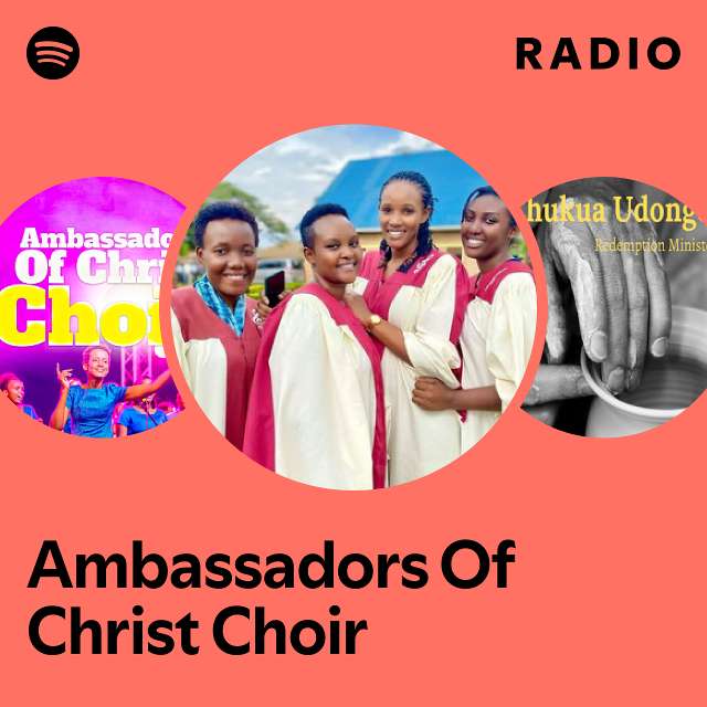 Ambassadors Of Christ Choir Radio - playlist by Spotify | Spotify