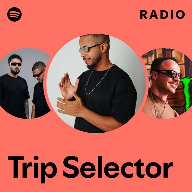 Trip Selector Radio - playlist by Spotify | Spotify