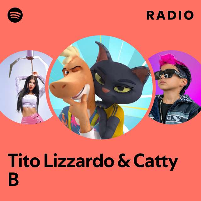 Tito Lizzardo & Catty B Radio - playlist by Spotify | Spotify