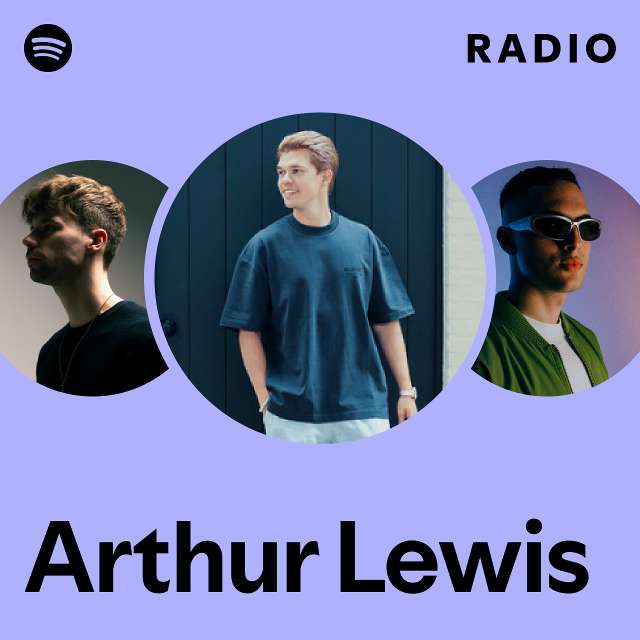 Arthur Lewis Radio - playlist by Spotify | Spotify