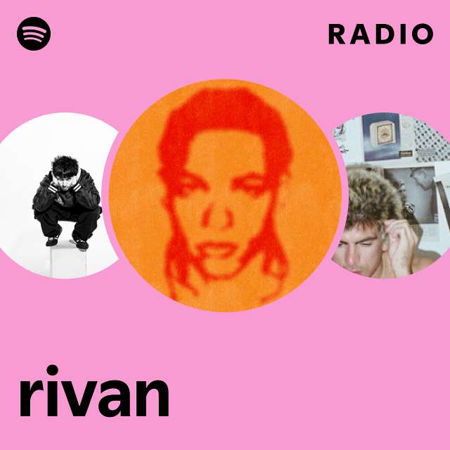 rivan Radio - playlist by Spotify | Spotify