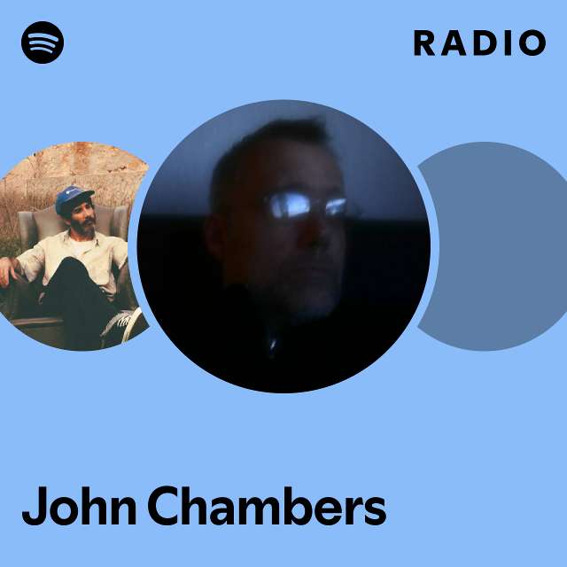 John Chambers Radio - playlist by Spotify | Spotify