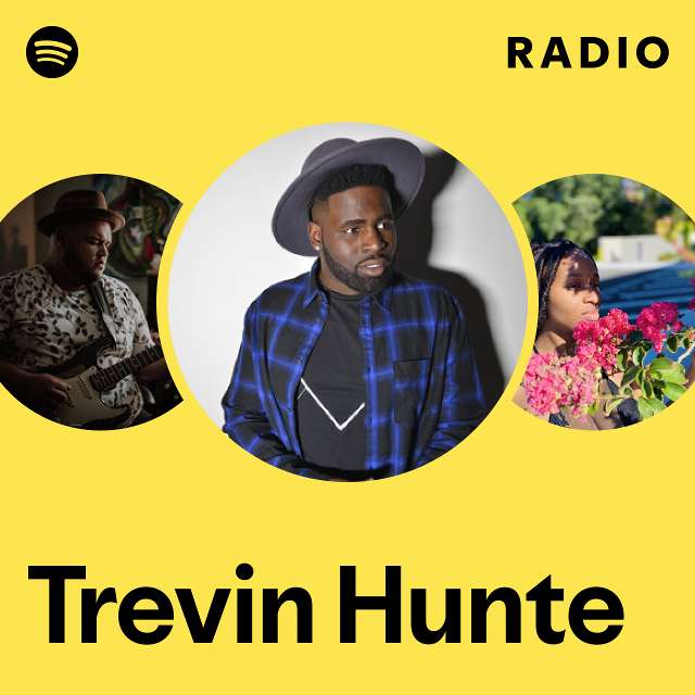 Trevin Hunte Radio - playlist by Spotify | Spotify
