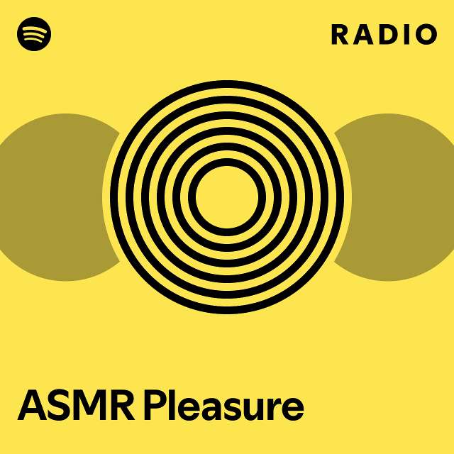 ASMR Pleasure Radio - playlist by Spotify | Spotify