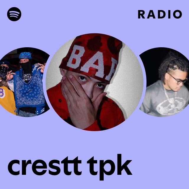 crestt tpk Radio - playlist by Spotify | Spotify