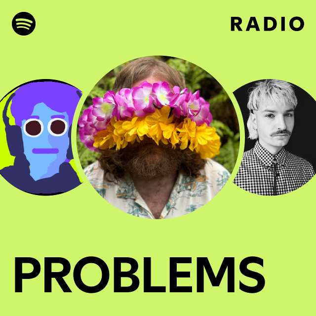 PROBLEMS Radio - playlist by Spotify | Spotify