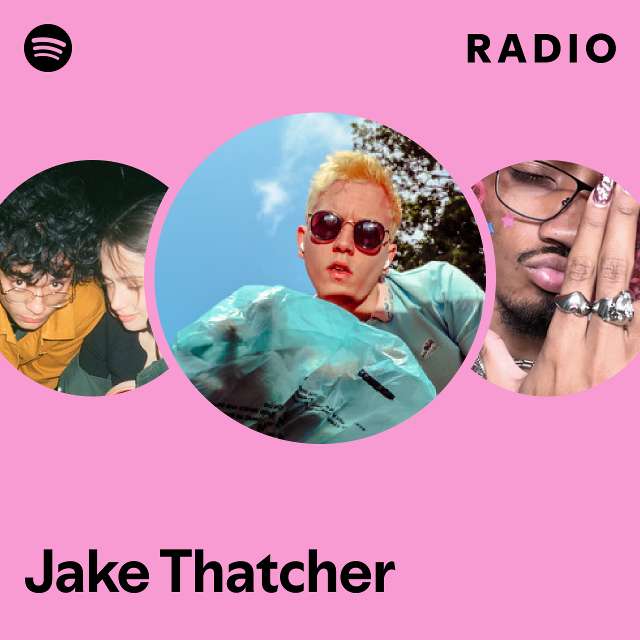 Jake Thatcher Radio - playlist by Spotify | Spotify