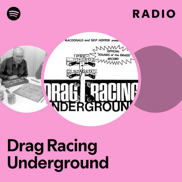 Drag Racing Underground Radio - playlist by Spotify | Spotify