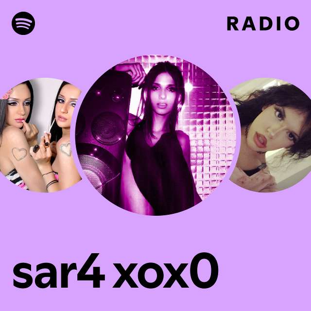 sar4 xox0 Radio - playlist by Spotify | Spotify