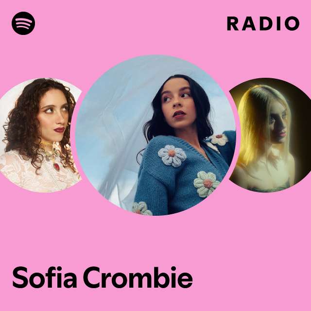 Sofia Crombie Radio - playlist by Spotify | Spotify
