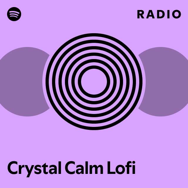 Crystal Calm Lofi Radio - playlist by Spotify | Spotify