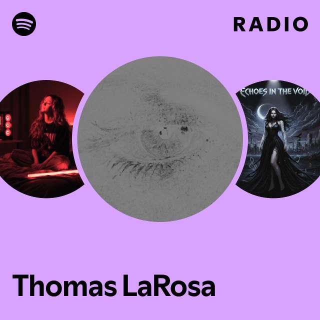 Thomas LaRosa Radio - playlist by Spotify | Spotify