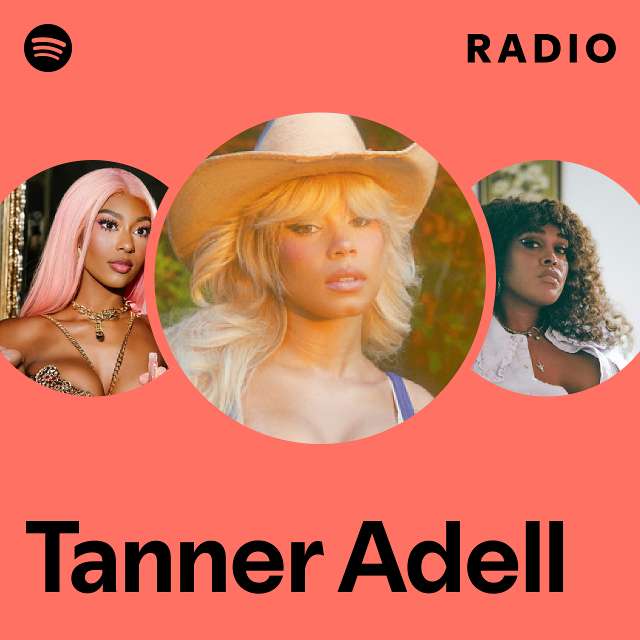 Tanner Adell Radio - playlist by Spotify | Spotify