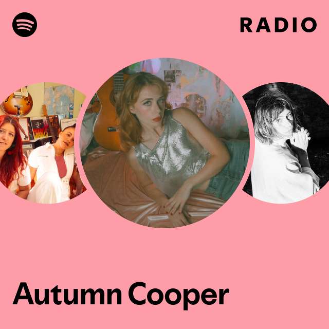 Autumn Cooper Radio - playlist by Spotify | Spotify