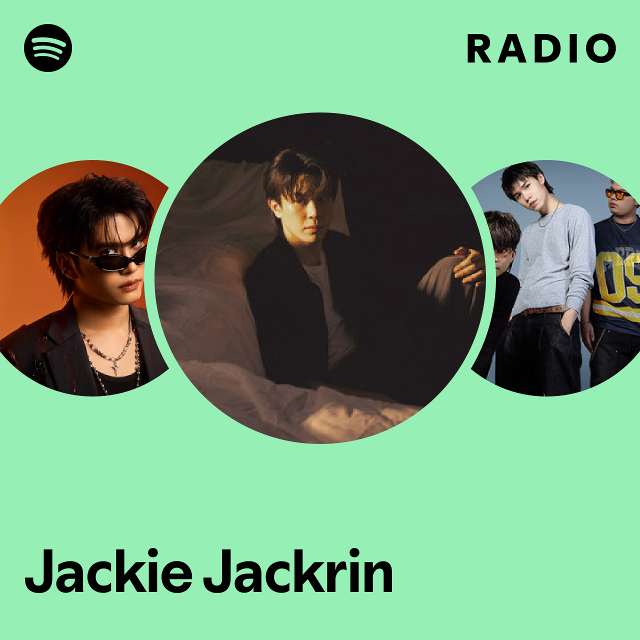Jackie Jackrin Radio - playlist by Spotify | Spotify