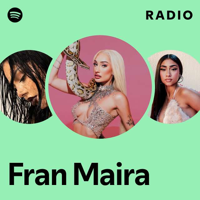 Fran Maira Radio - playlist by Spotify | Spotify