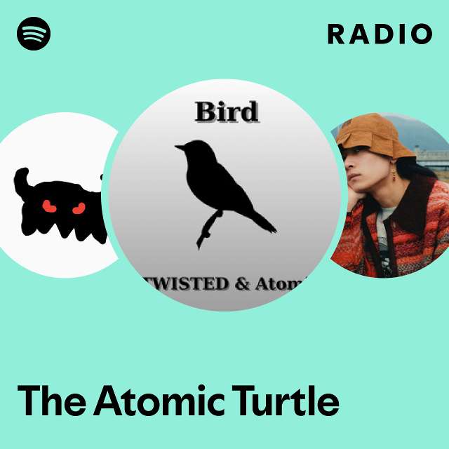 The Atomic Turtle Radio - playlist by Spotify | Spotify