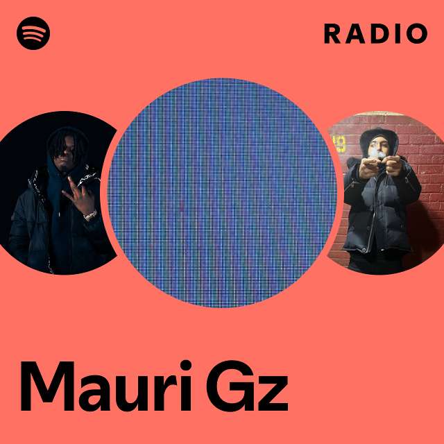 Mauri Gz Radio - playlist by Spotify | Spotify