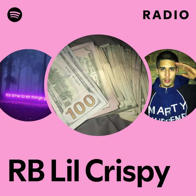 RB Lil Crispy Radio - playlist by Spotify | Spotify
