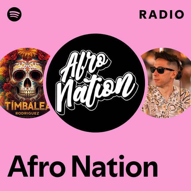 Afro Nation Radio - playlist by Spotify | Spotify