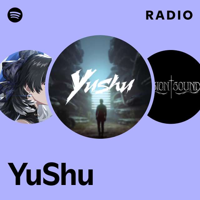 YuShu Radio - playlist by Spotify | Spotify