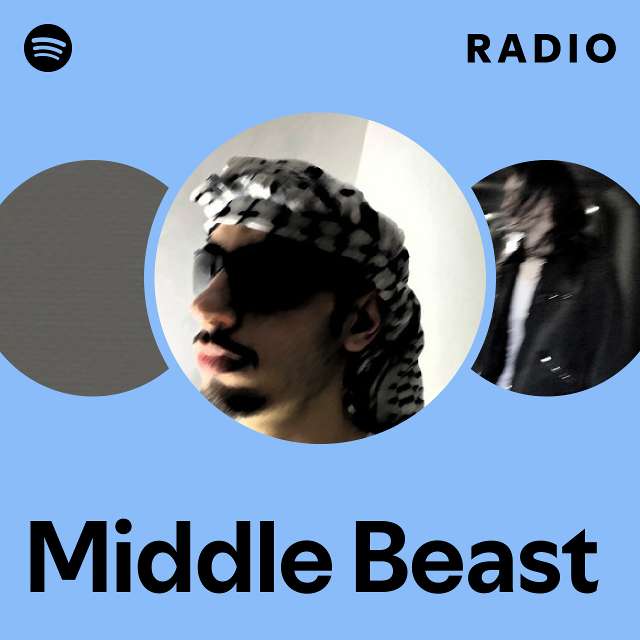 Middle Beast Radio - playlist by Spotify | Spotify