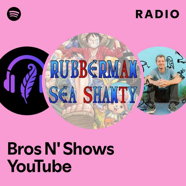 Bros N' Shows YouTube Radio - playlist by Spotify | Spotify