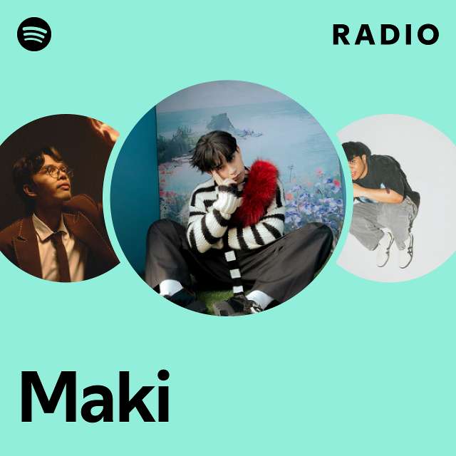 Maki Radio - playlist by Spotify | Spotify