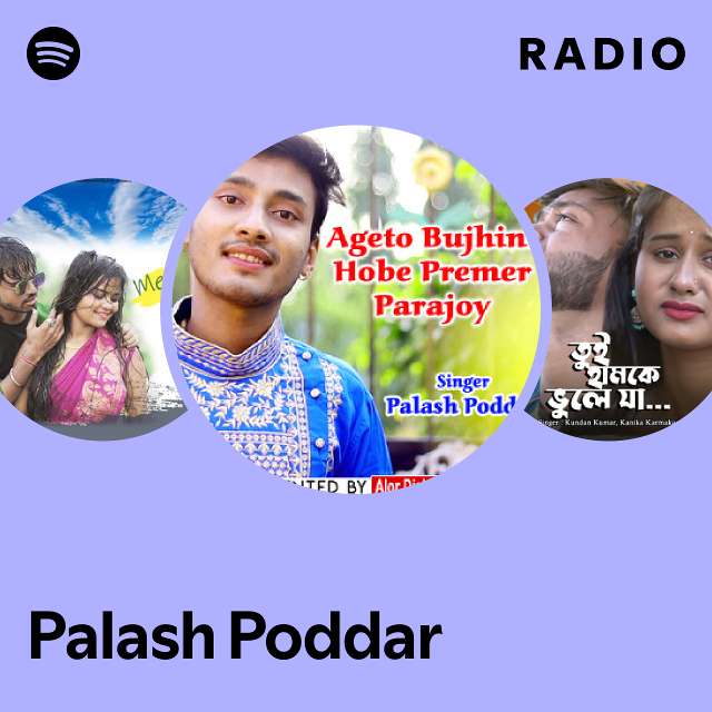 Palash Poddar Radio - playlist by Spotify | Spotify