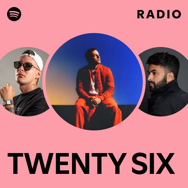 TWENTY SIX Radio - playlist by Spotify | Spotify
