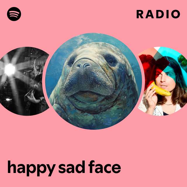 happy sad face Radio - playlist by Spotify | Spotify
