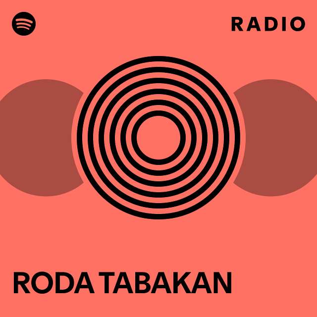 RODA TABAKAN Radio - playlist by Spotify | Spotify