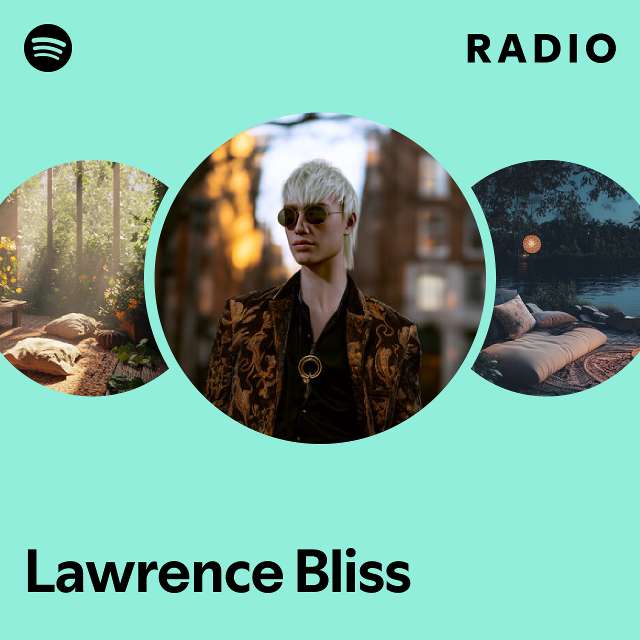 Lawrence Bliss Radio - playlist by Spotify | Spotify