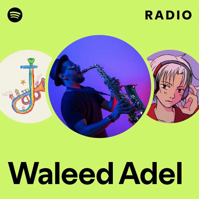 Waleed Adel Radio - playlist by Spotify | Spotify