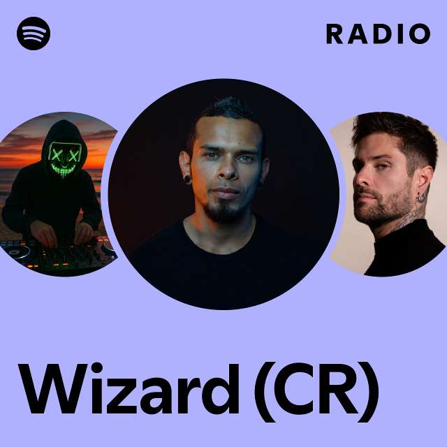 Wizard (CR) Radio - playlist by Spotify | Spotify