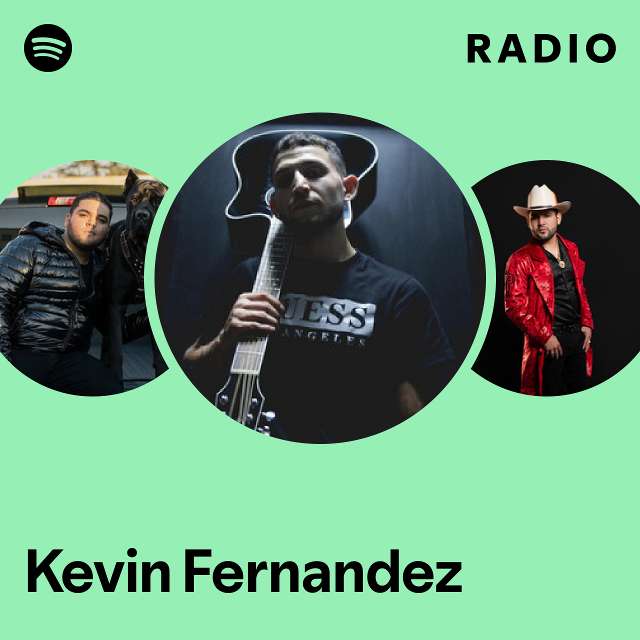 Kevin Fernandez Radio - playlist by Spotify | Spotify