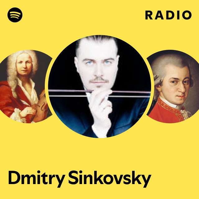 Dmitry Sinkovsky Radio - playlist by Spotify | Spotify