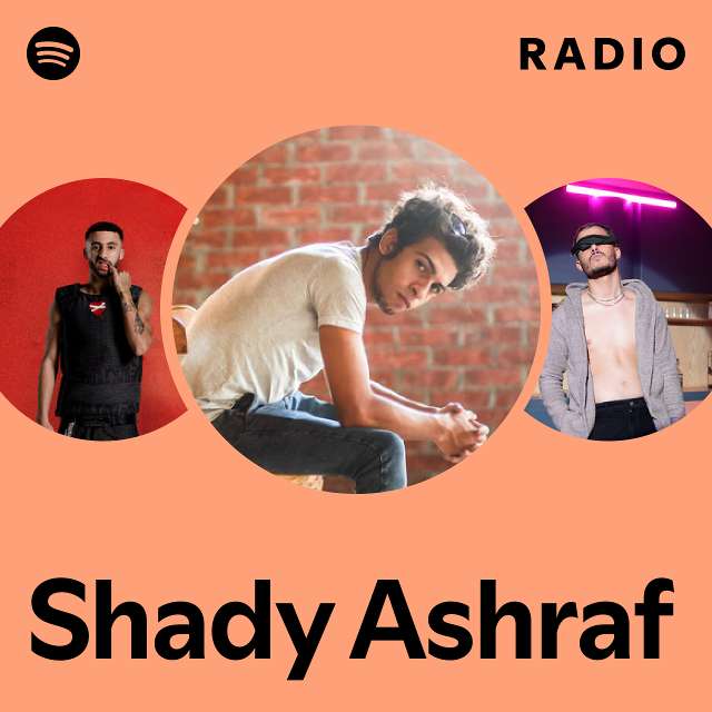Shady Ashraf Radio - playlist by Spotify | Spotify